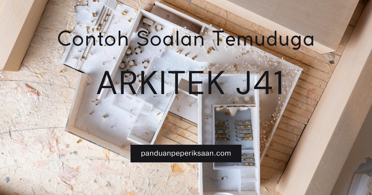 Contoh Soalan Temuduga Arkitek J41 - Panduan Peperiksaan Contoh Soalan Temuduga Arkitek J41 - Panduan Peperiksaan